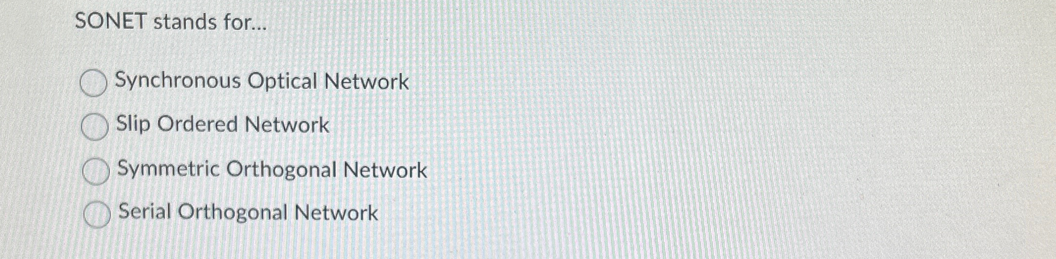 Solved SONET stands for...Synchronous Optical NetworkSlip | Chegg.com