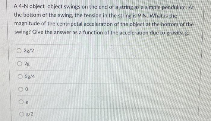 Solved A 4-N object object swings on the end of a string as | Chegg.com