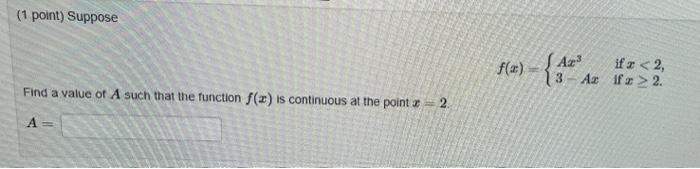 Solved (1 point) Suppose f(x)={Ax33−Ax if x