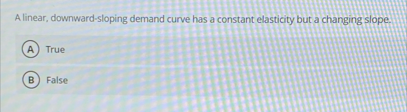 Solved A linear, downward-sloping demand curve has a | Chegg.com
