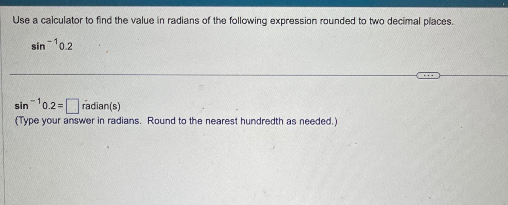 Solved Use a calculator to find the value in radians of the | Chegg.com