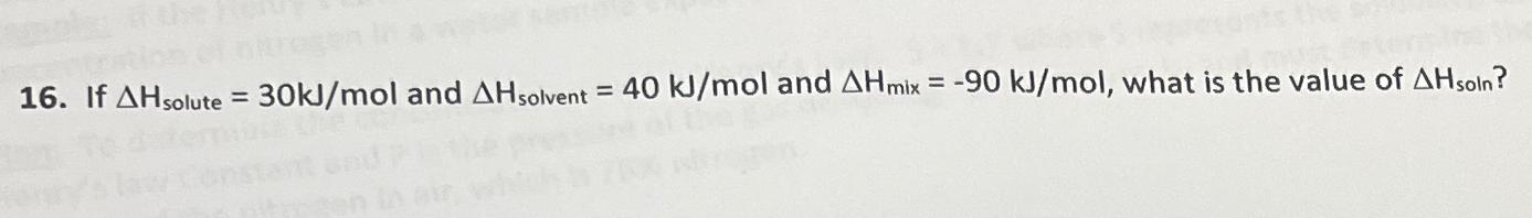 Solved If ΔHsolute =30kJmol ﻿and ΔHsolvent =40kJmol ﻿and | Chegg.com