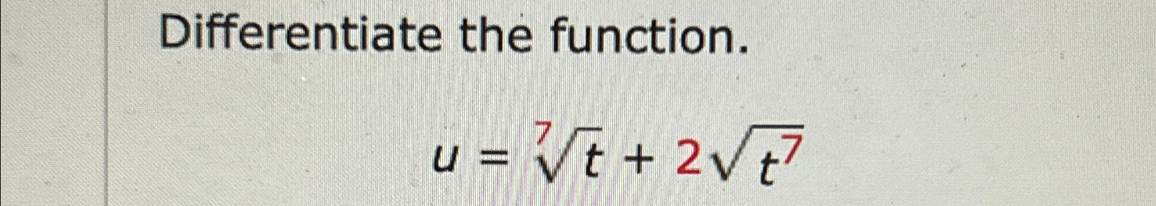 Solved Differentiate the function.u=t7+2t72 | Chegg.com
