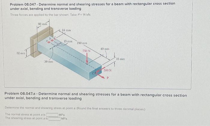 Solved Problem 08.047. Determine normal and shearing | Chegg.com