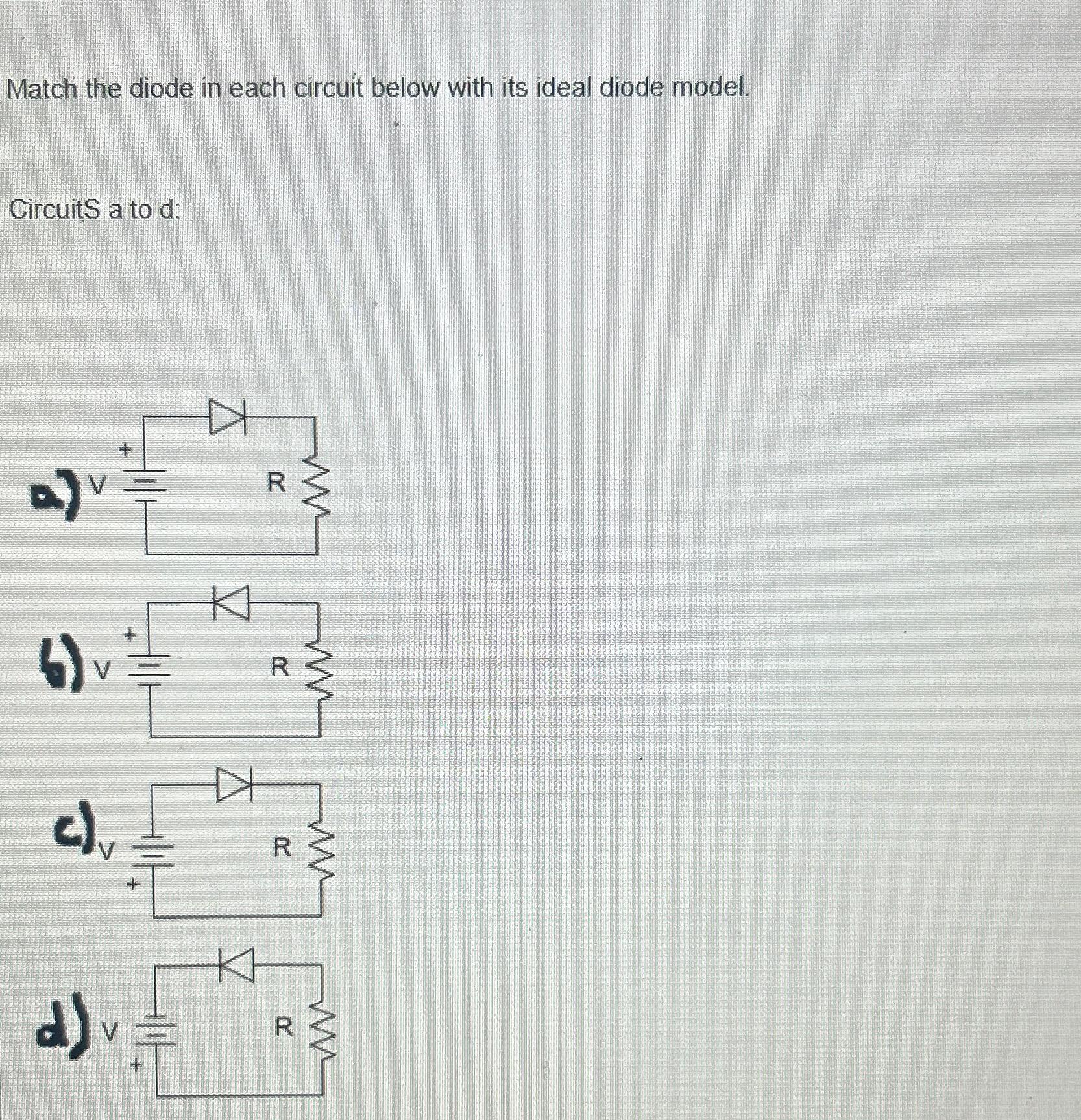 Solved Match the diode in each circuit below with its ideal | Chegg.com