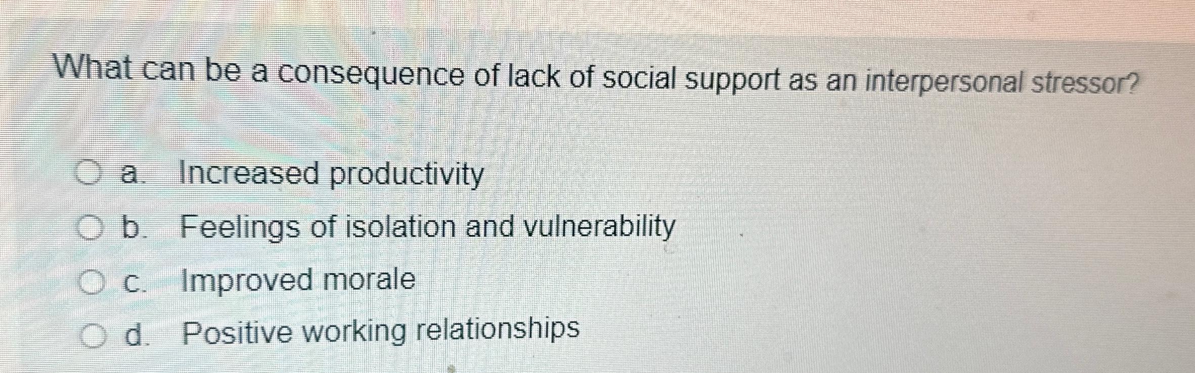 Solved What can be a consequence of lack of social support | Chegg.com