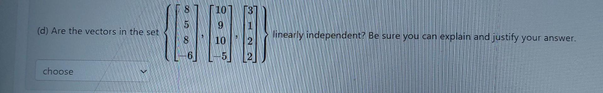 Solved (d) Are the vectors in the set | Chegg.com