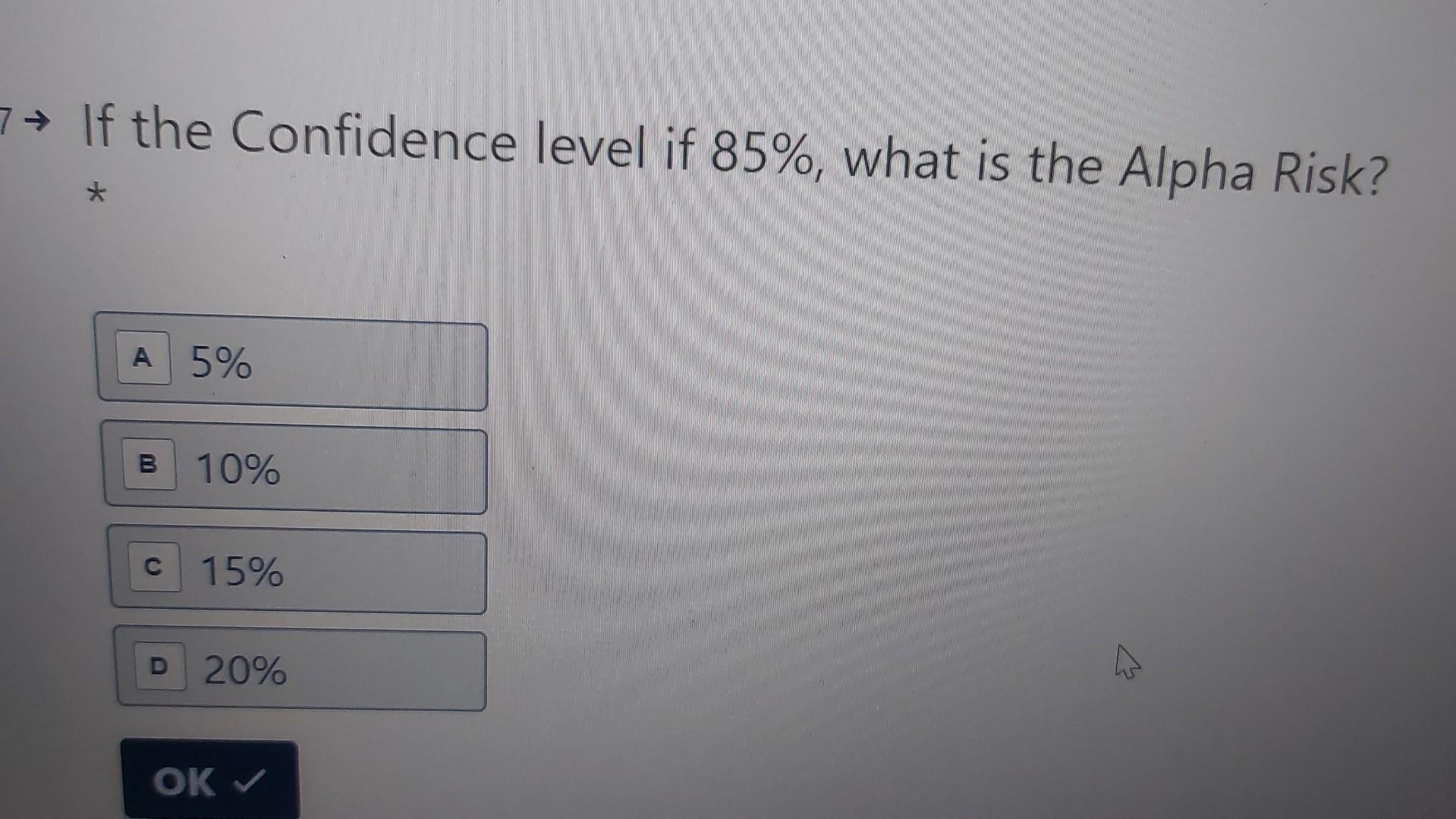 Solved 7 If the Confidence level if 85%, what is the Alpha | Chegg.com