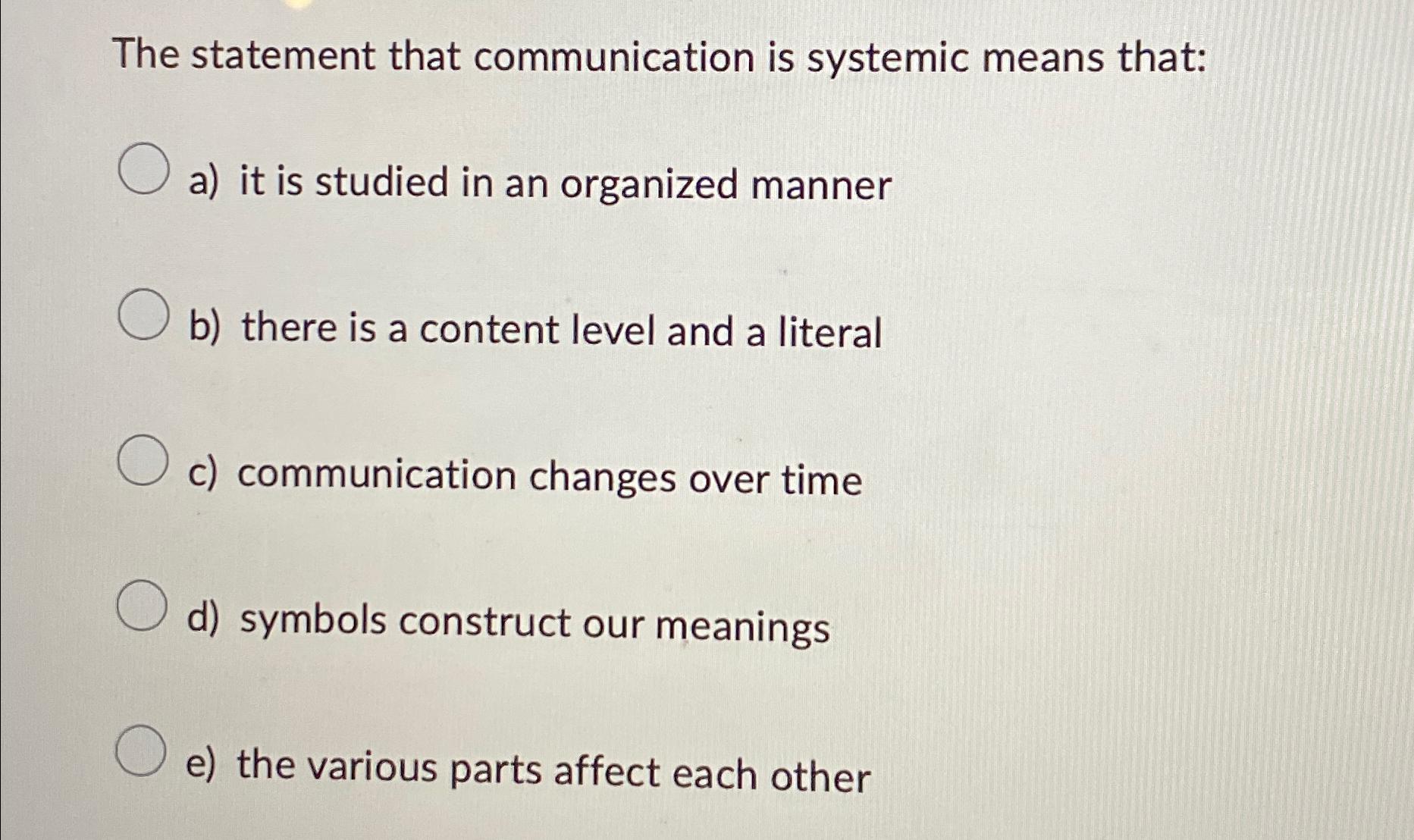 Solved The statement that communication is systemic means | Chegg.com