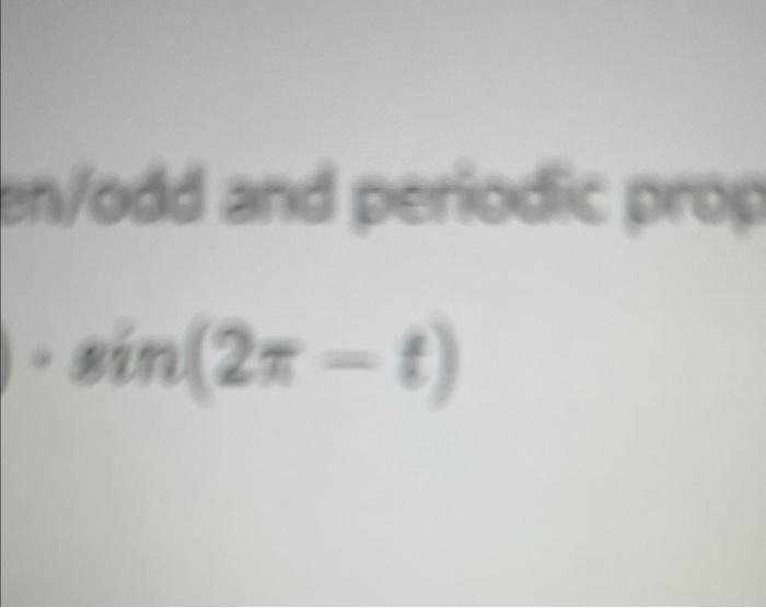 Solved Use the even/odd and cot(π−t)⋅sin(2π−sin(2π−t) | Chegg.com