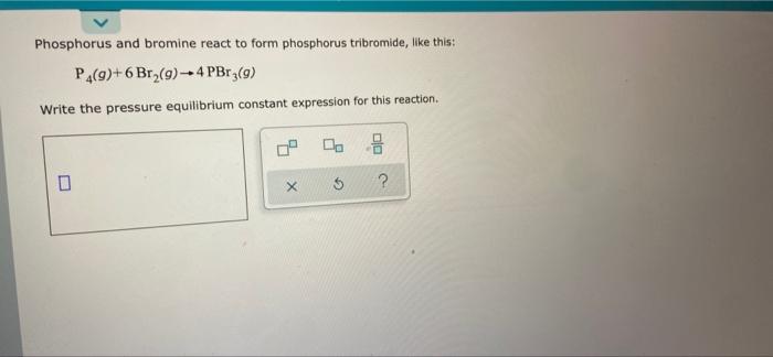 Solved Phosphorus and bromine react to form phosphorus | Chegg.com