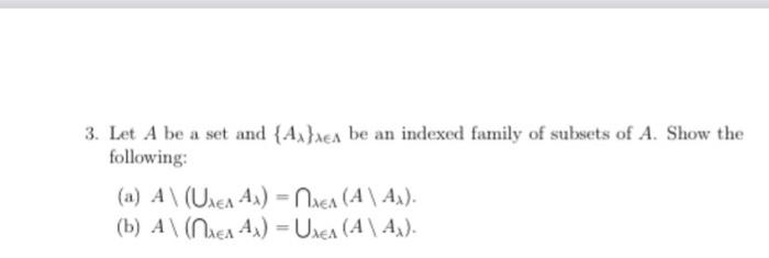 Solved 3. Let A be a set and {Aλ}λ∈Λ be an indexed family of | Chegg.com