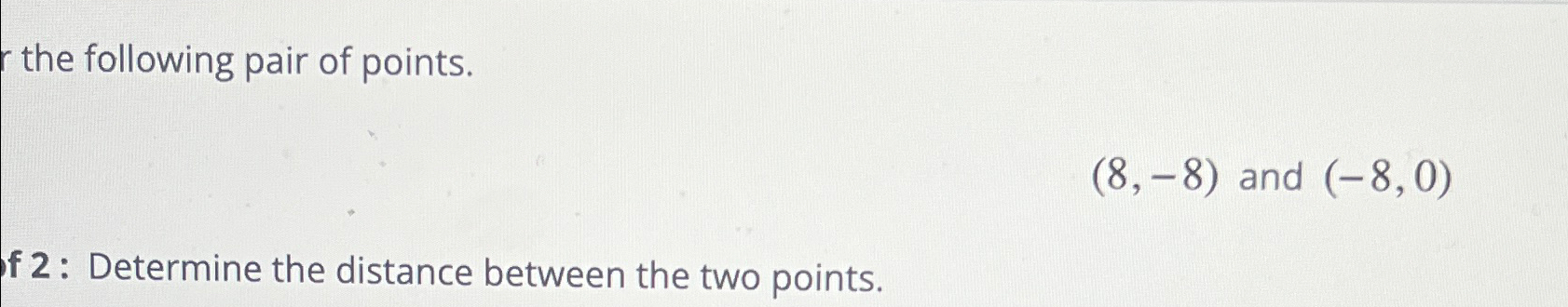 Solved the following pair of points.(8,-8) ﻿and (-8,0)f 2: | Chegg.com