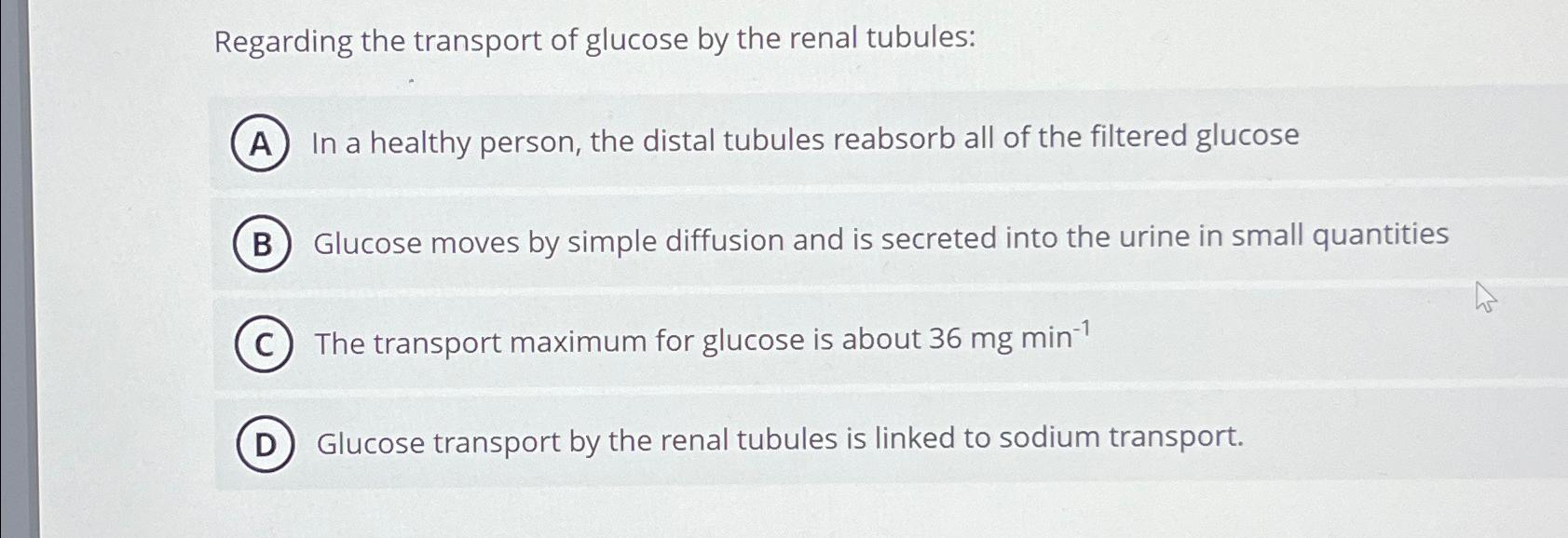 Solved Regarding the transport of glucose by the renal | Chegg.com