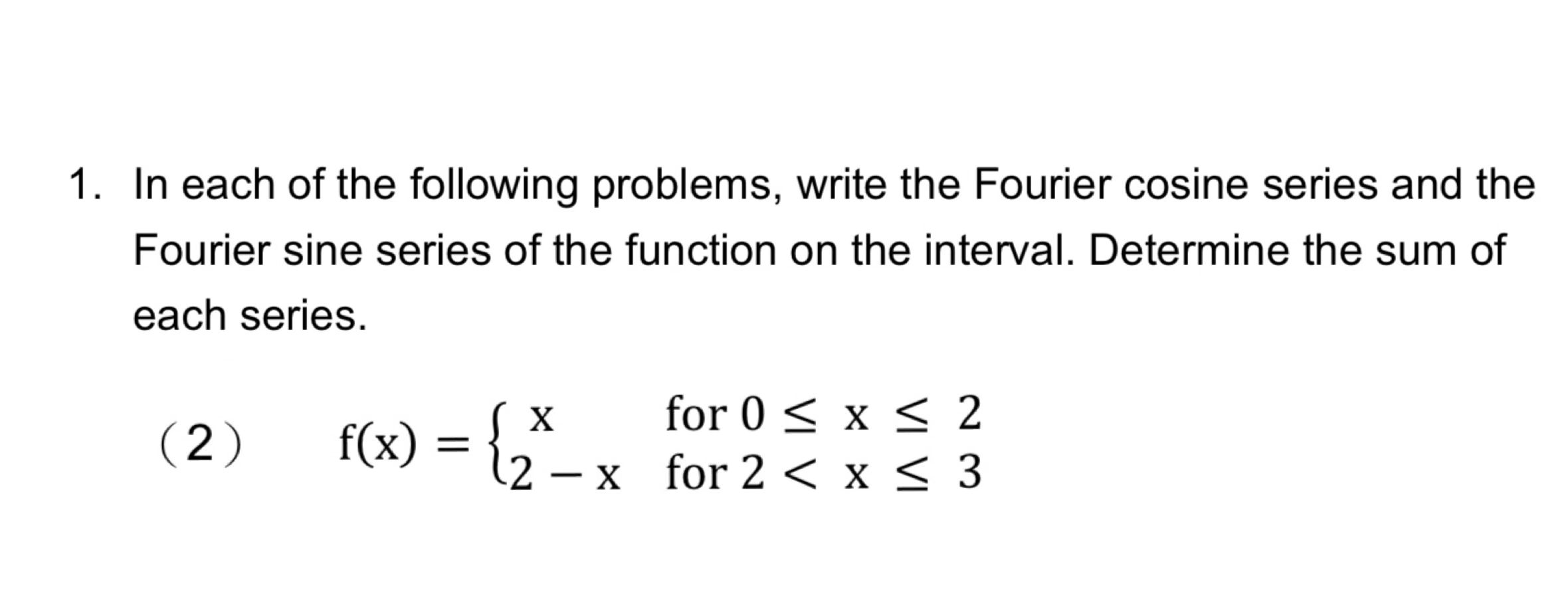 write the Fourier cosine series and the Fourier sine | Chegg.com