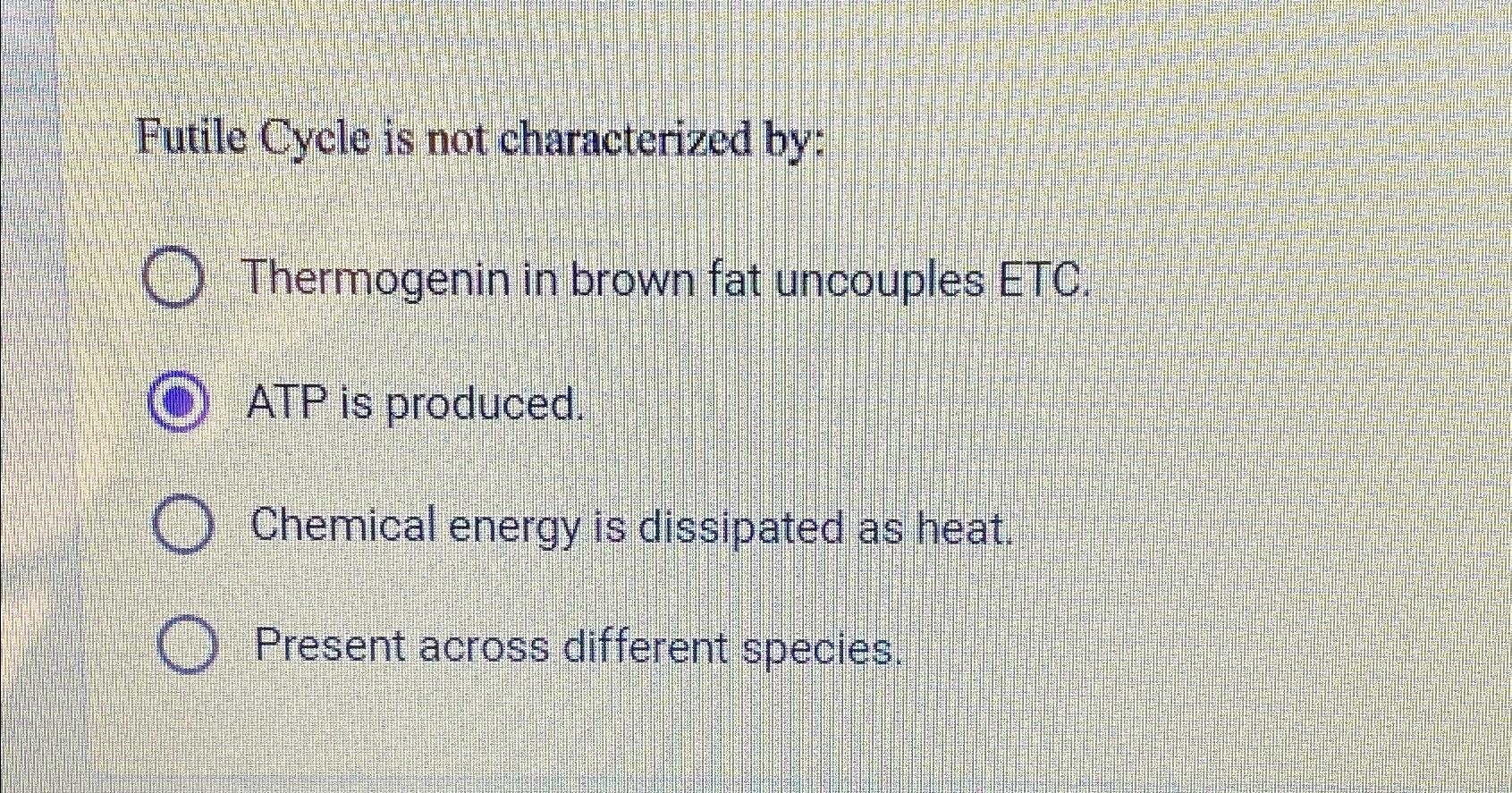 Futile Cycle is not characterized by:Thermogenin in | Chegg.com