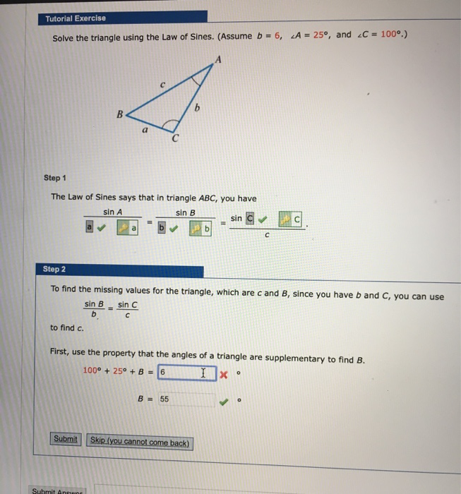 Solved Tutorial Exercise 100°.) 6, LA = 25°, and 2C= Solve | Chegg.com