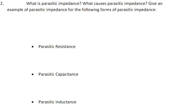 Solved What is parasitic impedance? What causes parasitic | Chegg.com