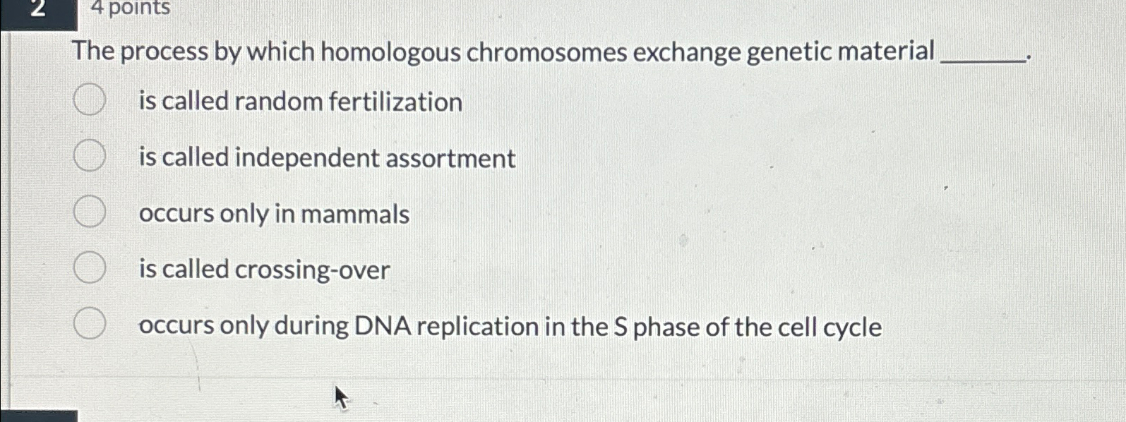 Solved 4 ﻿pointsThe process by which homologous chromosomes | Chegg.com