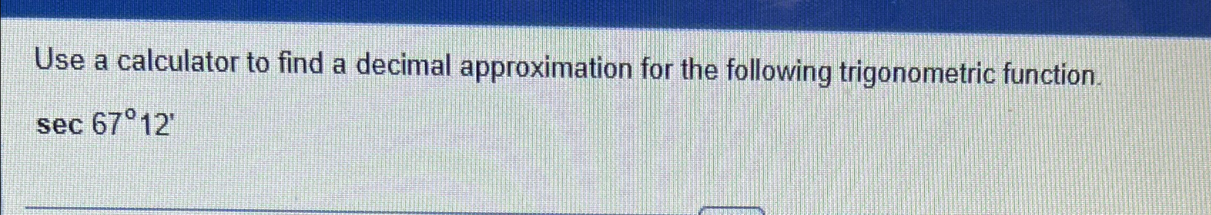 Solved Use a calculator to find a decimal approximation for | Chegg.com
