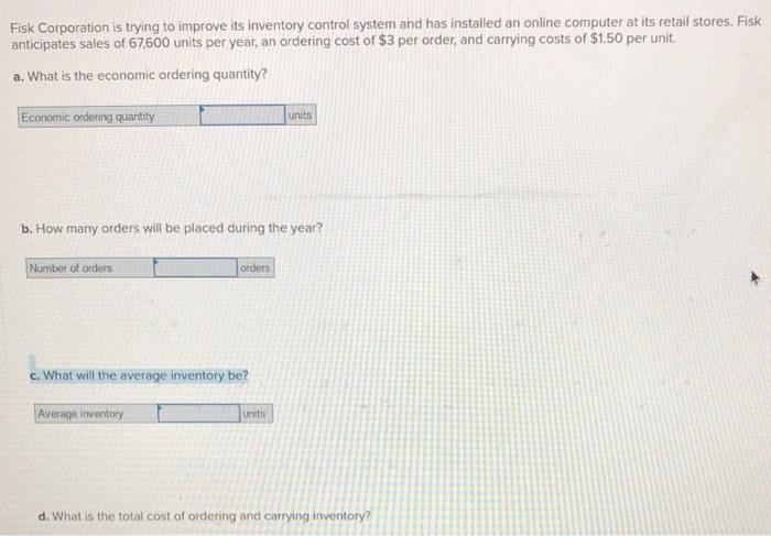 Solved Fisk Corporation is trying to improve its inventory | Chegg.com