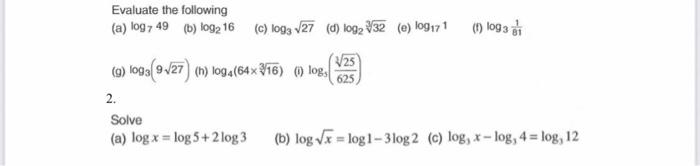 Solved Evaluate the following (a) log7 49 (b) log2 16 (c) | Chegg.com