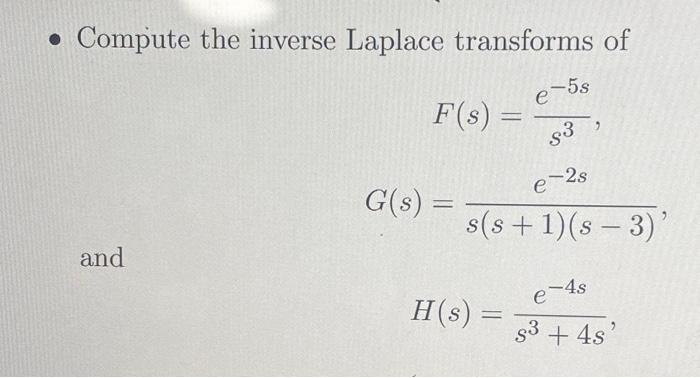 Solved • Compute the inverse Laplace transforms of e-5s $3 | Chegg.com