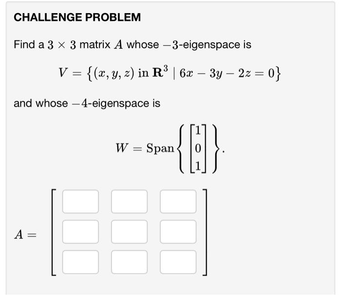 Solved Find a 3×3 matrix A whose -3 -eigenspace is | Chegg.com