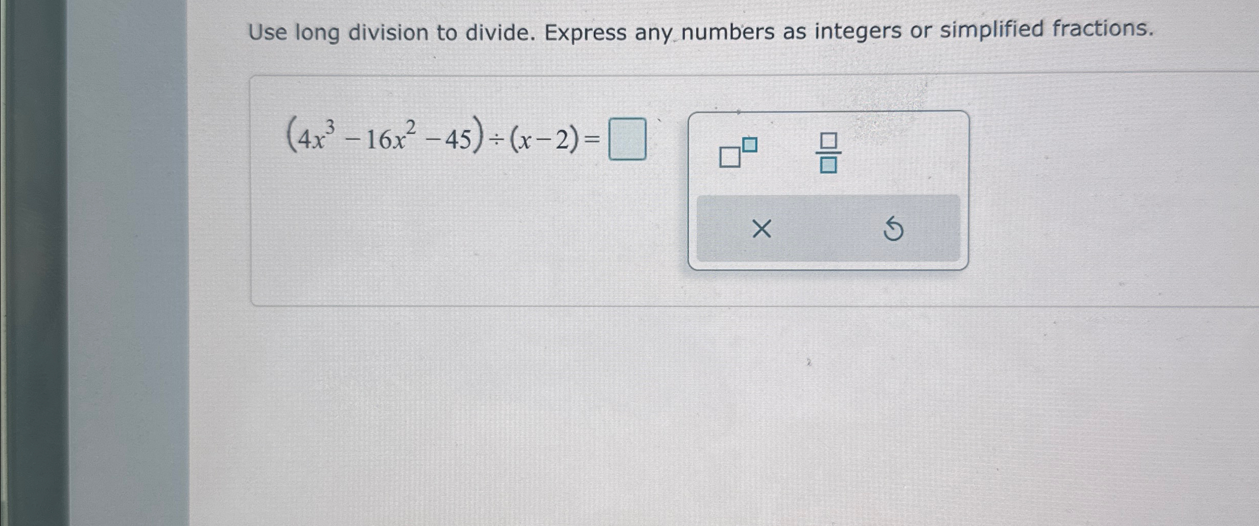 Solved Use long division to divide. Express any numbers as | Chegg.com