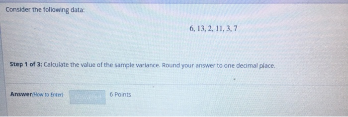 Solved Consider the following data: 6, 13, 2, 11, 3,7 Step 1 | Chegg.com
