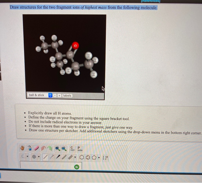 Solved Draw structures for the two fragment ions of highest | Chegg.com