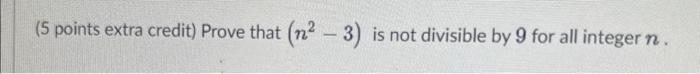 Solved (5 points extra credit) Prove that (n2−3) is not | Chegg.com