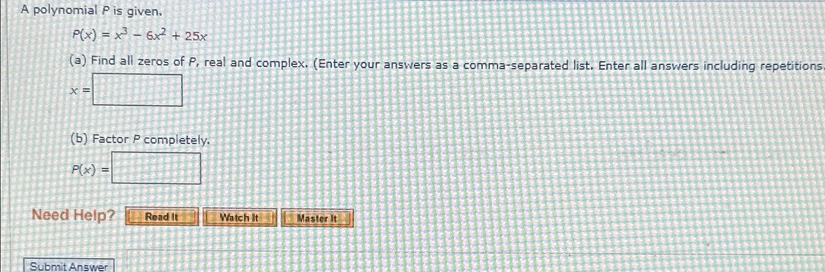 Solved A polynomial P ﻿is given.P(x)=x3-6x2+25x(a) ﻿Find all | Chegg.com