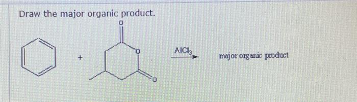 Solved Draw the major organic product. AlCl3 major organic | Chegg.com