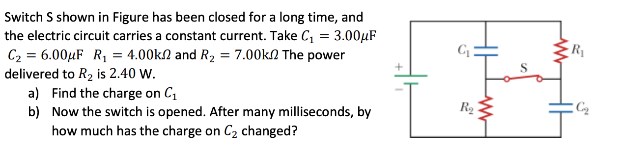 Solved Switch S ﻿shown in ﻿Figure has been closed for a long | Chegg.com