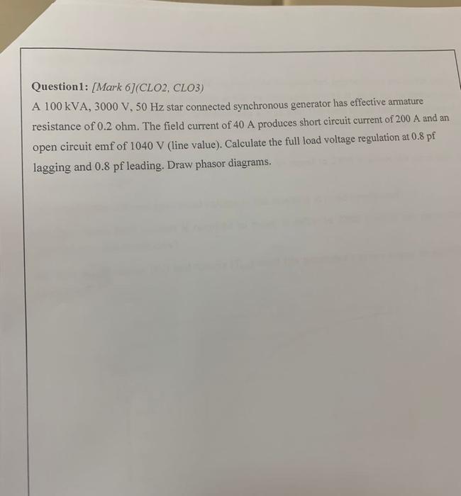 Solved Question1: [Mark 6] (CLO2, CLO3) A 100 kVA, 3000 V, | Chegg.com