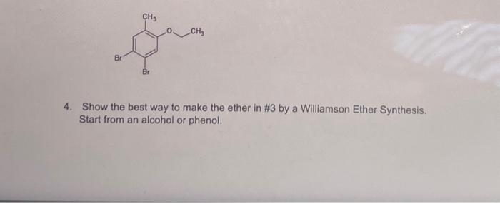 Solved 4. Show the best way to make the ether in \#3 by a | Chegg.com