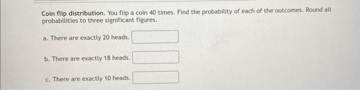 Solved Coin flip distribution. You flip a coin 40 times. | Chegg.com