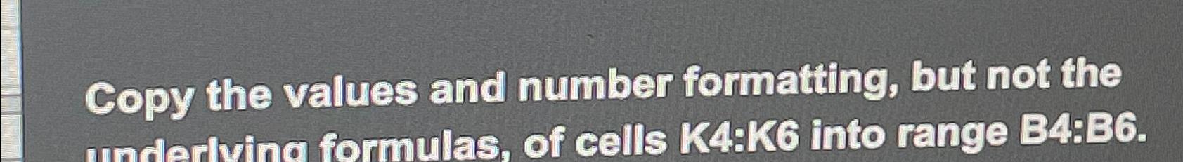 Solved Copy the values and number formatting, but not the of | Chegg.com