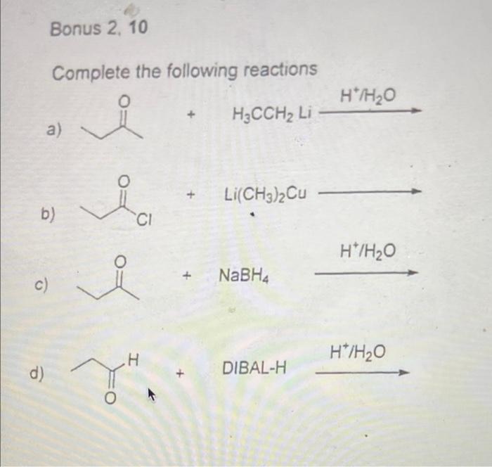Solved Bonus 2, 10 Complete the following reactions H*/H2O | Chegg.com