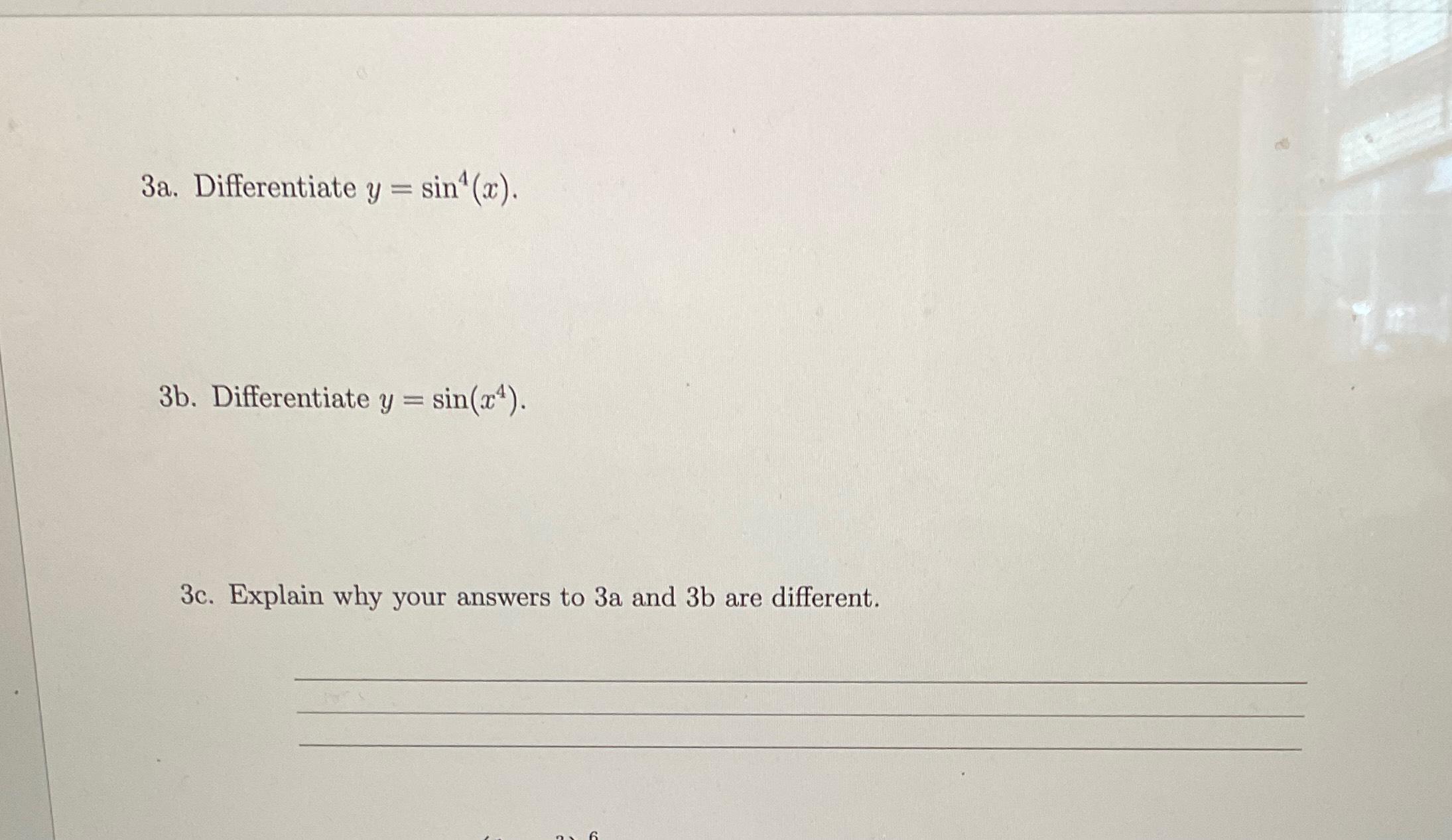 Solved 3a. ﻿Differentiate y=sin4(x).3b. ﻿Differentiate | Chegg.com