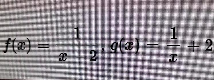 Solved f(x)=1x-2,g(x)=1x+2 | Chegg.com