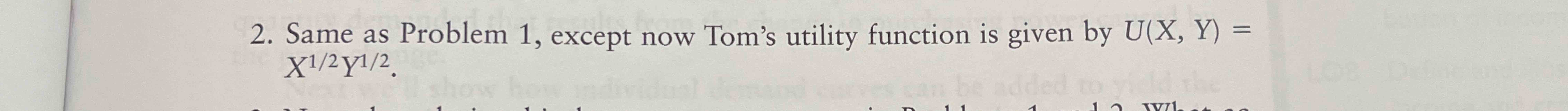 Solved Same as ﻿Problem 1, ﻿except now Tom's utility | Chegg.com