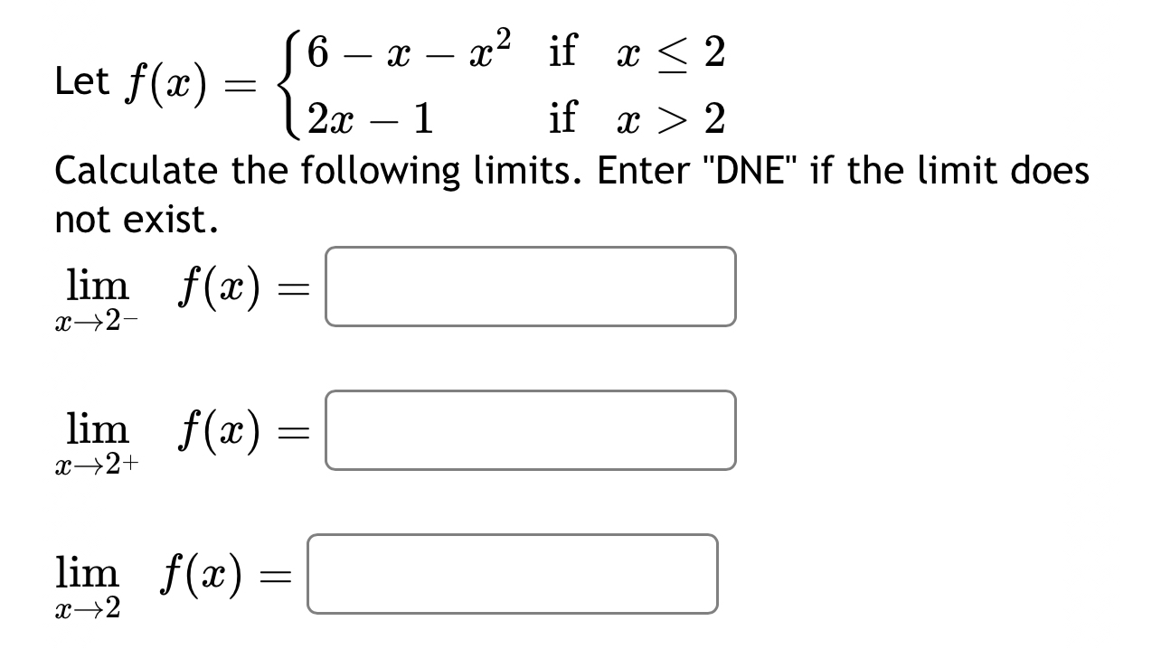 Solved Let f(x)={6-x-x2 if x≤22x-1 if x>2Calculate the | Chegg.com