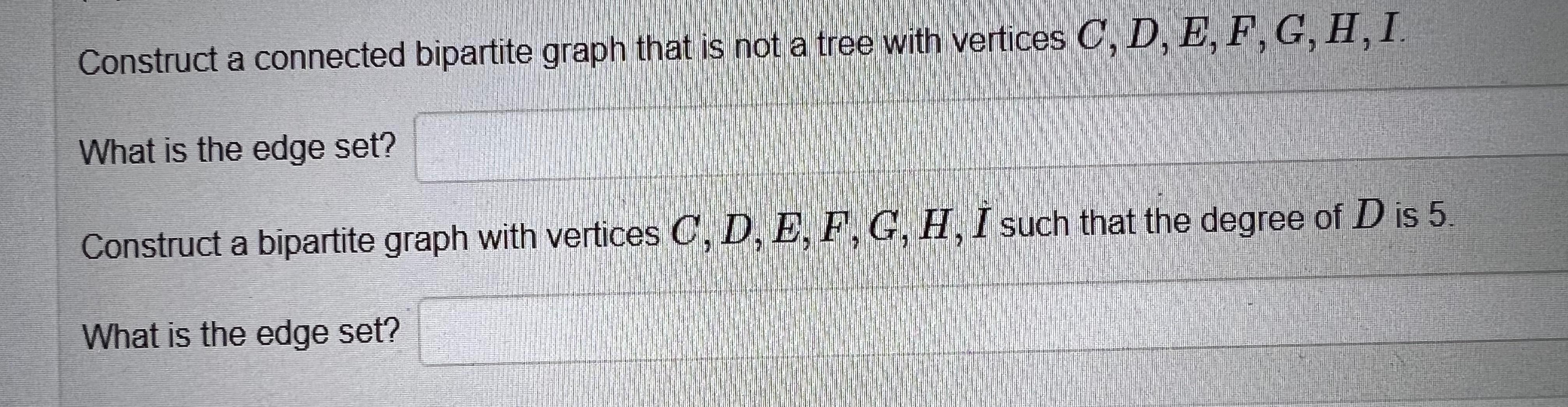 Solved Construct a connected bipartite graph that is not a | Chegg.com