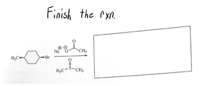Solved Finish the rxn. | Chegg.com