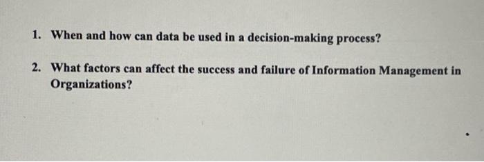 Solved 1. When and how can data be used in a decision-making | Chegg.com