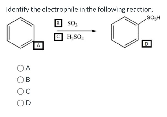 Solved Identify the electrophile in the following reaction. | Chegg.com