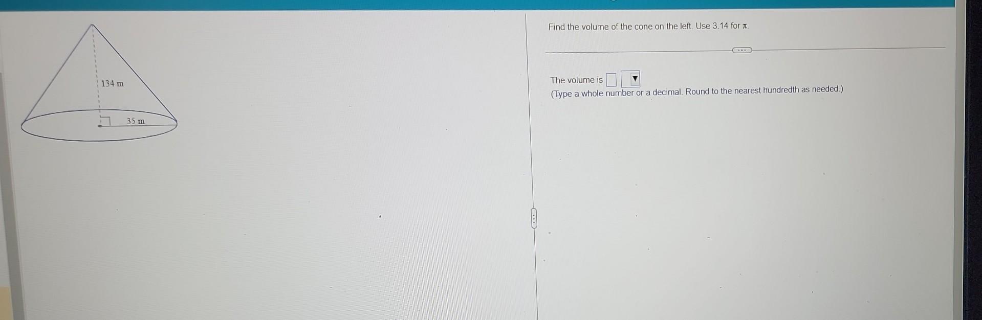 Solved Find the volume of the cone on the left. Use 3.14 for | Chegg.com