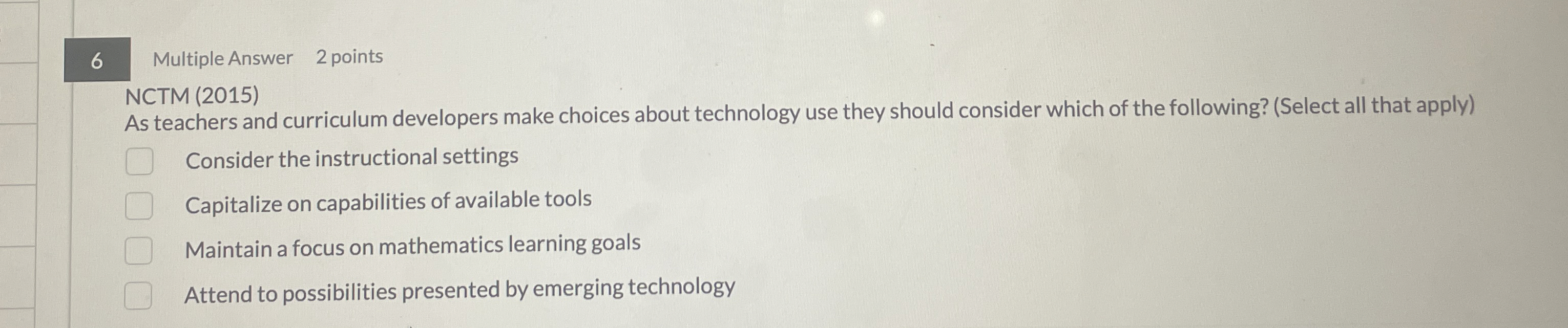 Solved 6 ﻿Multiple Answer2 ﻿pointsNCTM (2015)As teachers and | Chegg.com